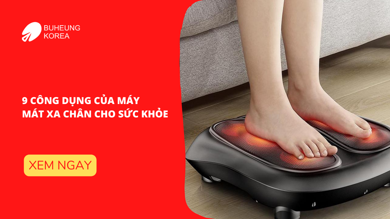 9 Công Dụng Của Máy Mát Xa Chân Cho Sức Khỏe - Buheung